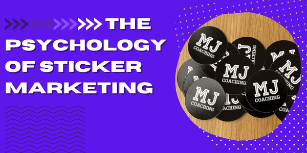 The Psychology of Sticker Marketing - Stickeroo